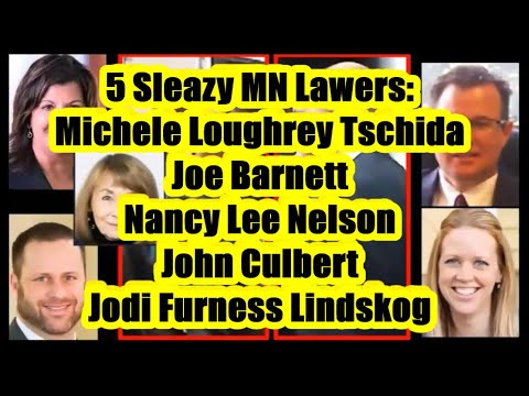 5 Sleazy MN Lawyers: Michele Loughrey, Joe Barnett, Nancy Nelson, John Culbert, Jodi Lindskog ...