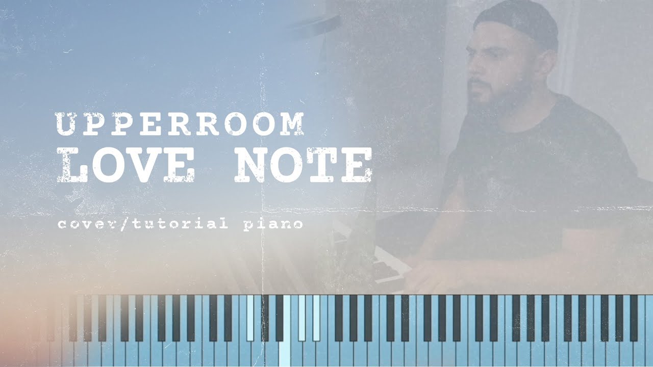 UPPERROOM "Love Note" Tutorial Cover Piano Chords - Chordify