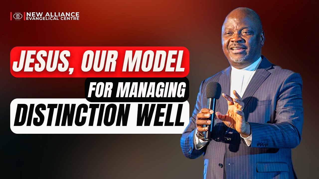 Jesus, Our Model for Managing Distinction Well / Apostle Roland Dalo ...