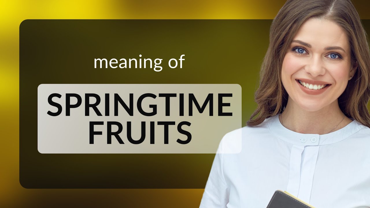 Exploring the Bounty of Spring: Understanding "Springtime Fruits" - YouTube