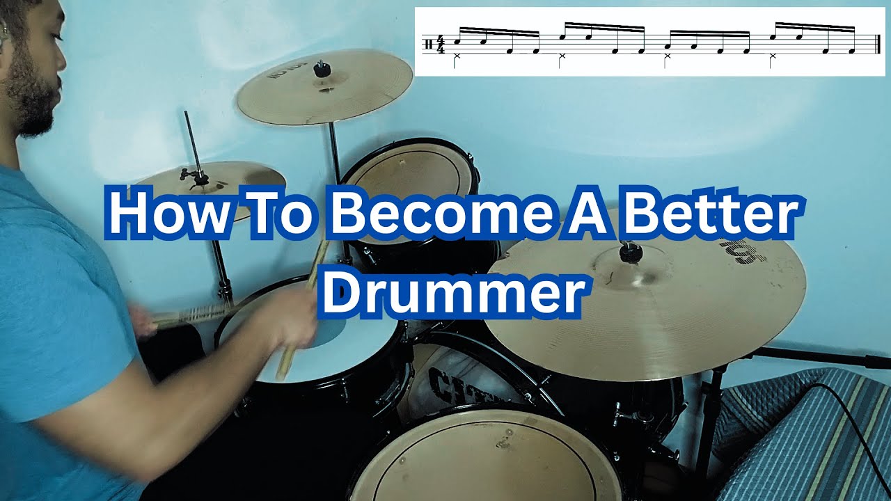 How To Become A Better Drummer - YouTube