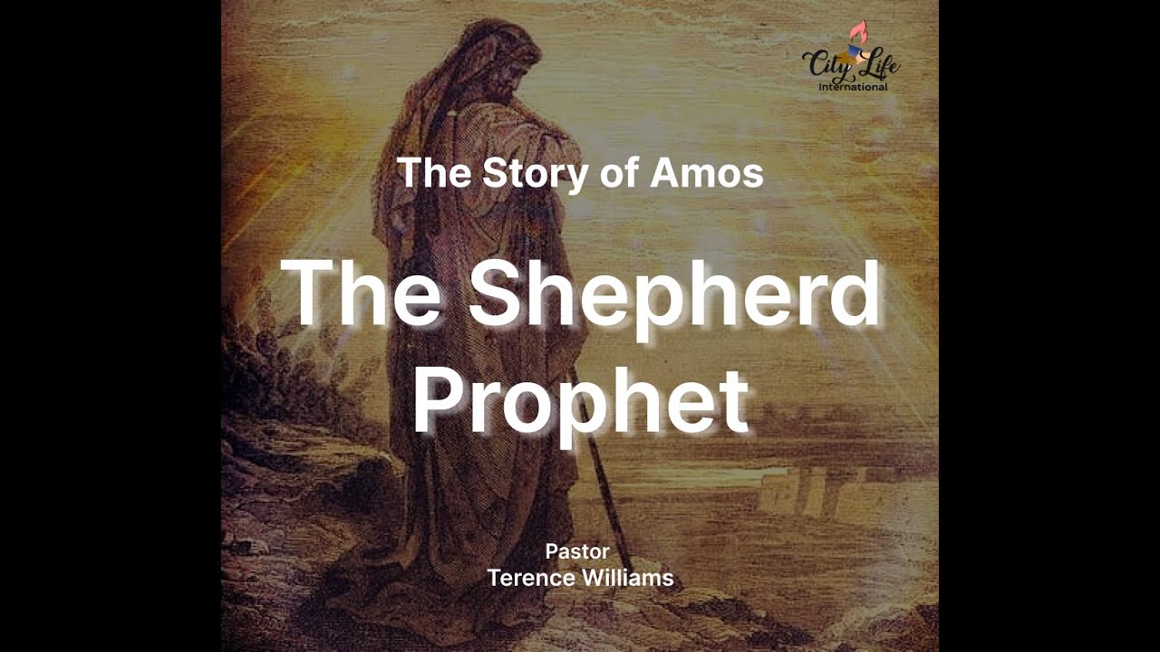 Pst Terence Williams : The Story of Amos - The Shepherd Prophet - YouTube