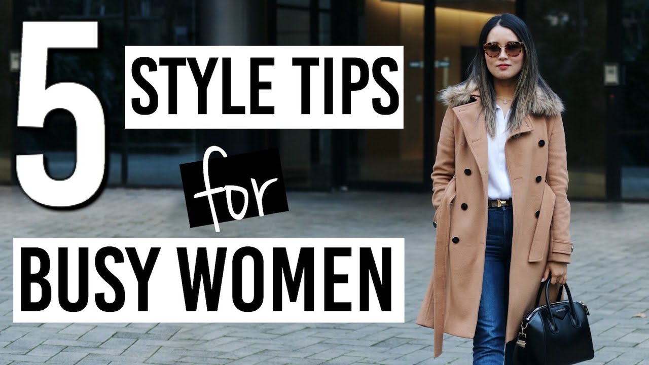 5 Style tips every busy woman NEEDS to know! *SIMPE & EFFECTIVE* - YouTube