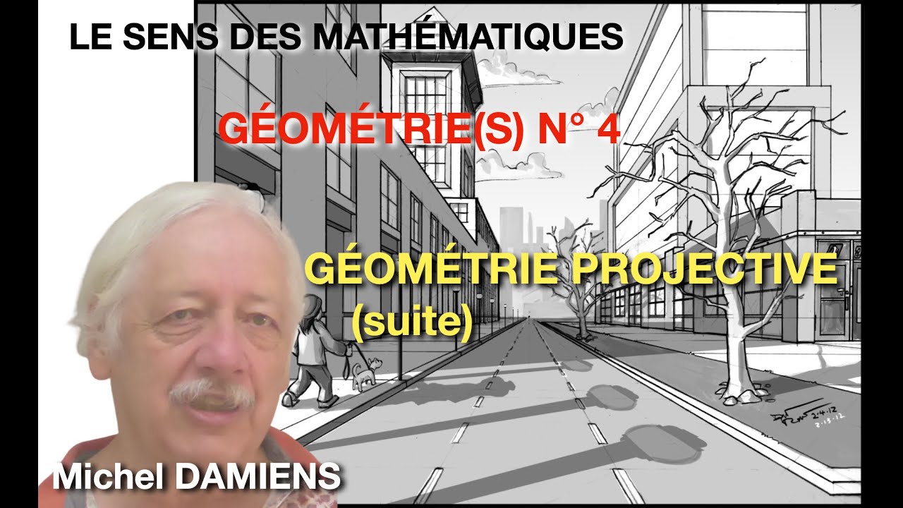 Le sens des MATHÉMATIQUES - GÉOMÉTRIE PROJECTIVE (suite) - Michel ...