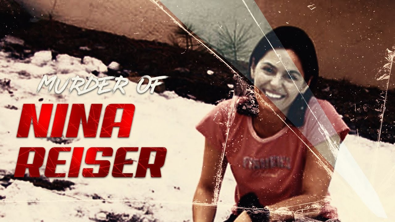 The Murder of Nina Reiser - YouTube