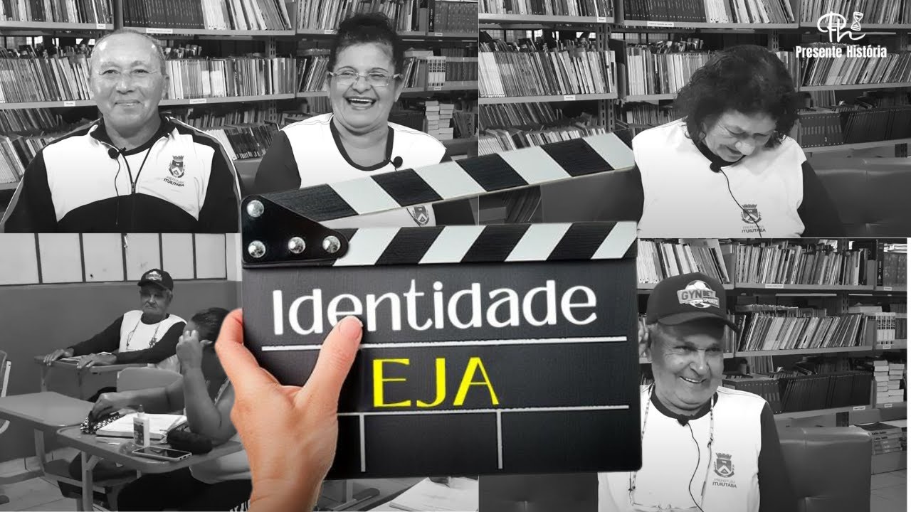 IDENTIDADE EJA: UM DOCUMENTÁRIO SOBRE A EDUCAÇÃO DE JOVENS E ADULTOS ...