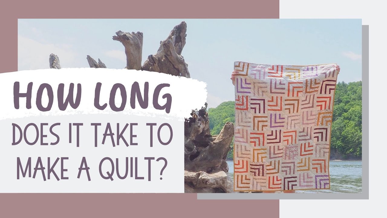 QUILT TIME BREAKDOWN: how long each quilting step takes (plus ...