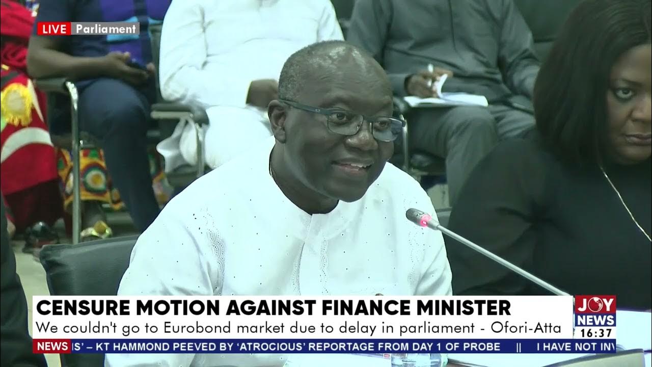 Censure Motion Against Finance Minister Ken Ofori Atta Appears Before