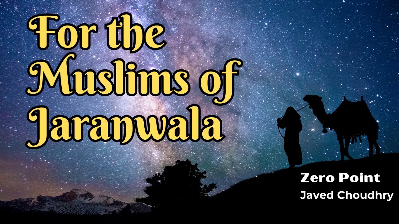 For the Muslims of Jaranwala . Zero Point In English by Javed Choudhry ...