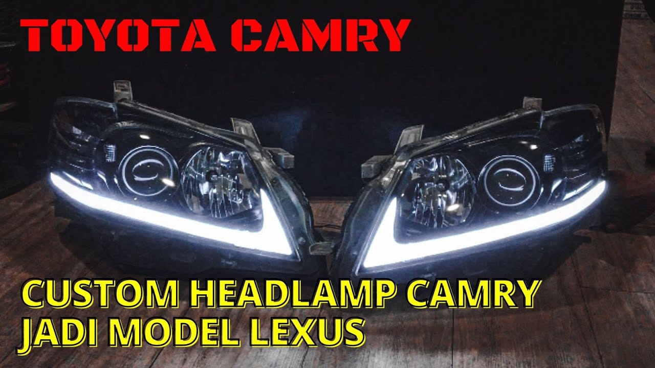 Custom Headlamp Toyota Camry ala Lexus.. - YouTube