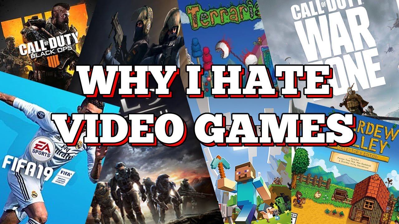 Why I Hate Video Games - YouTube