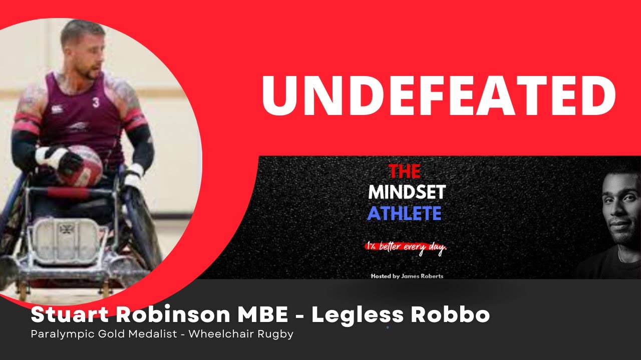 Undefeated with Stuart Robinson MBE - The Mindset Athlete Podcast - YouTube