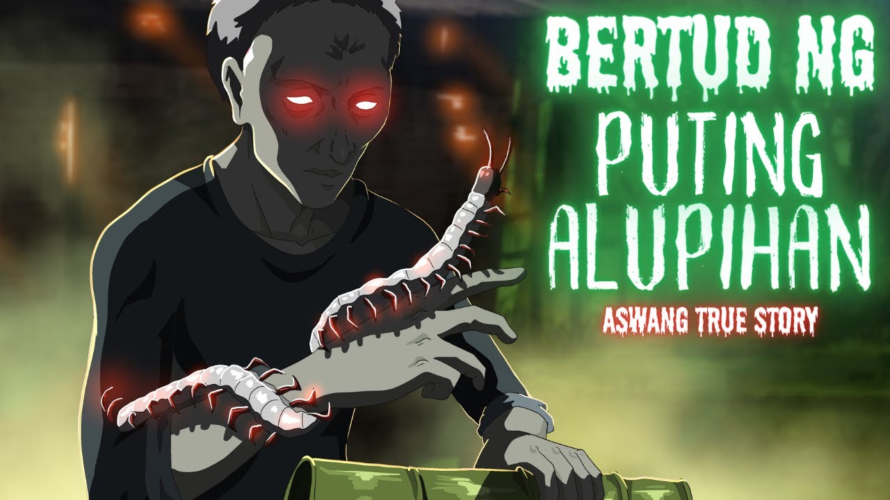 BERTUD NG PUTING ALUPIHAN (Aswang True Story) - YouTube