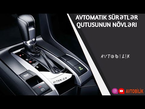 Avtomatik Sürətlər Qutusu Növləri!