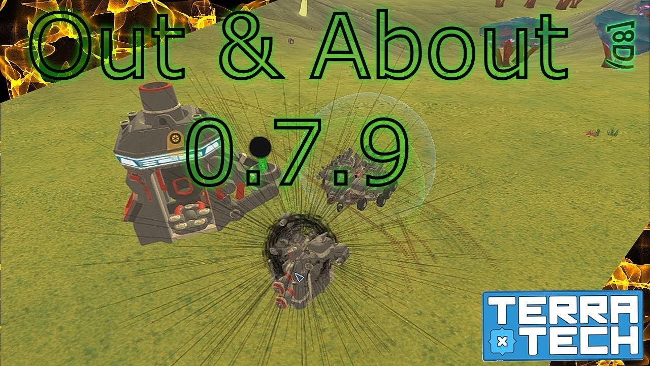 Terra Tech Gameplay - Out N About In 0.7.9 & Doin Fine - Ep 1 - Let's ...