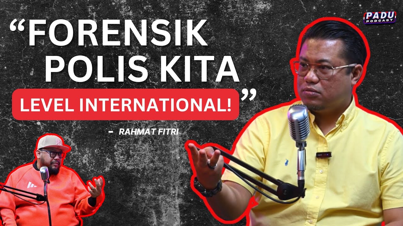 FORENSIK PDRM KITA BUKAN CALANG - CALANG! | PADU PODCAST EP22 AFDLIN ...
