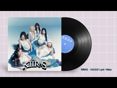 KIIRAS(키라스) “D.D.D.D” (Lyric video)
