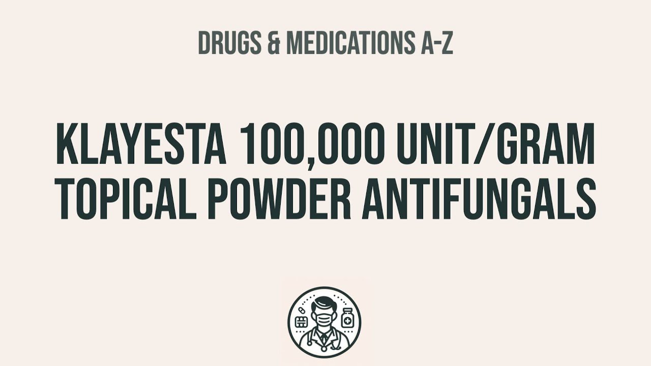 How to use Klayesta 100,000 Unit/Gram Topical Powder Antifungals ...