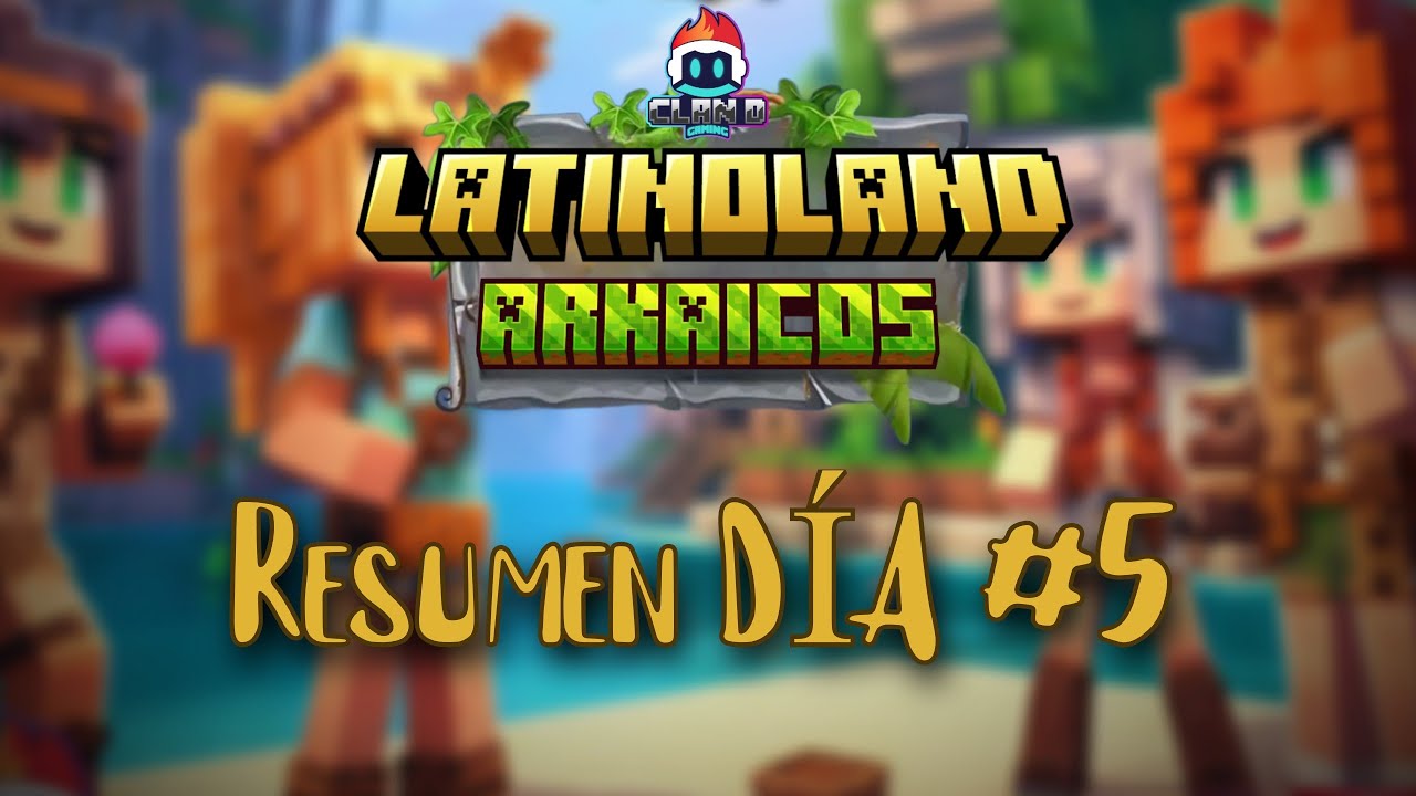 RESUMEN DÍA 5 DE LATINOLAND ARKAIKOS - YouTube