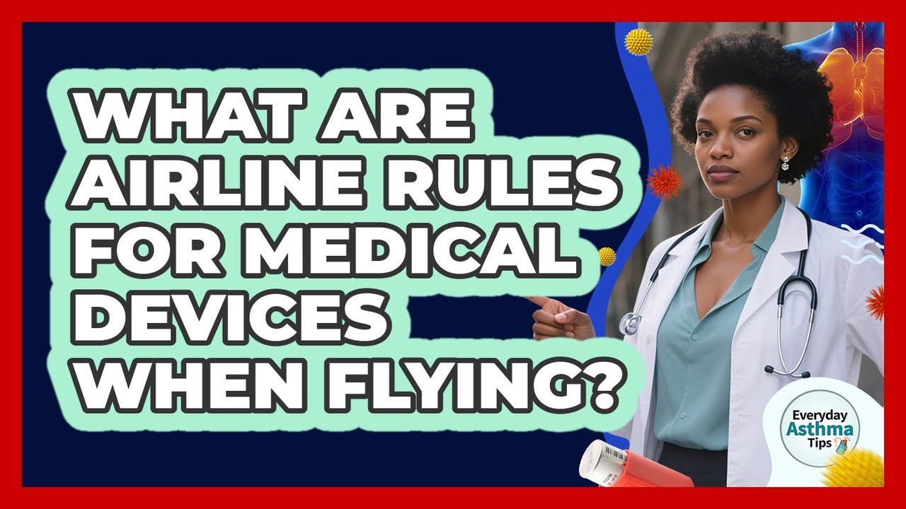 What Are Airline Rules For Medical Devices When Flying? - YouTube
