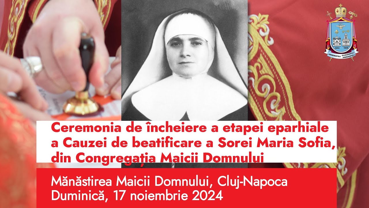 Ceremonia de încheiere a etapei eparhiale a Cauzei de beatificare a ...