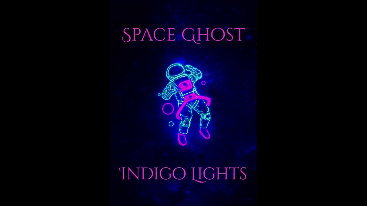 Indigo Lights - Space Ghost - YouTube