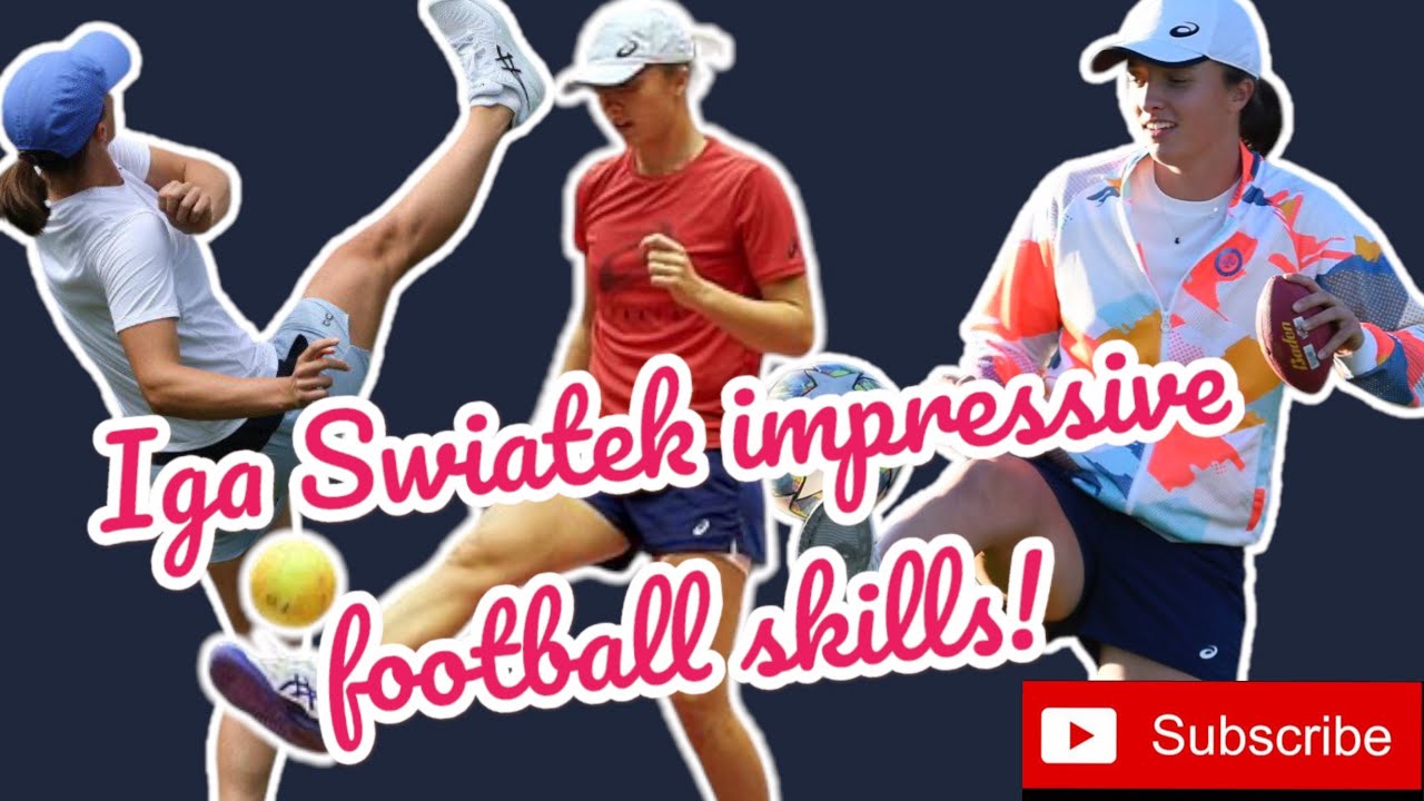 IGA SWIATEK IMPRESSIVE FOOTBALL SKILLS! - YouTube
