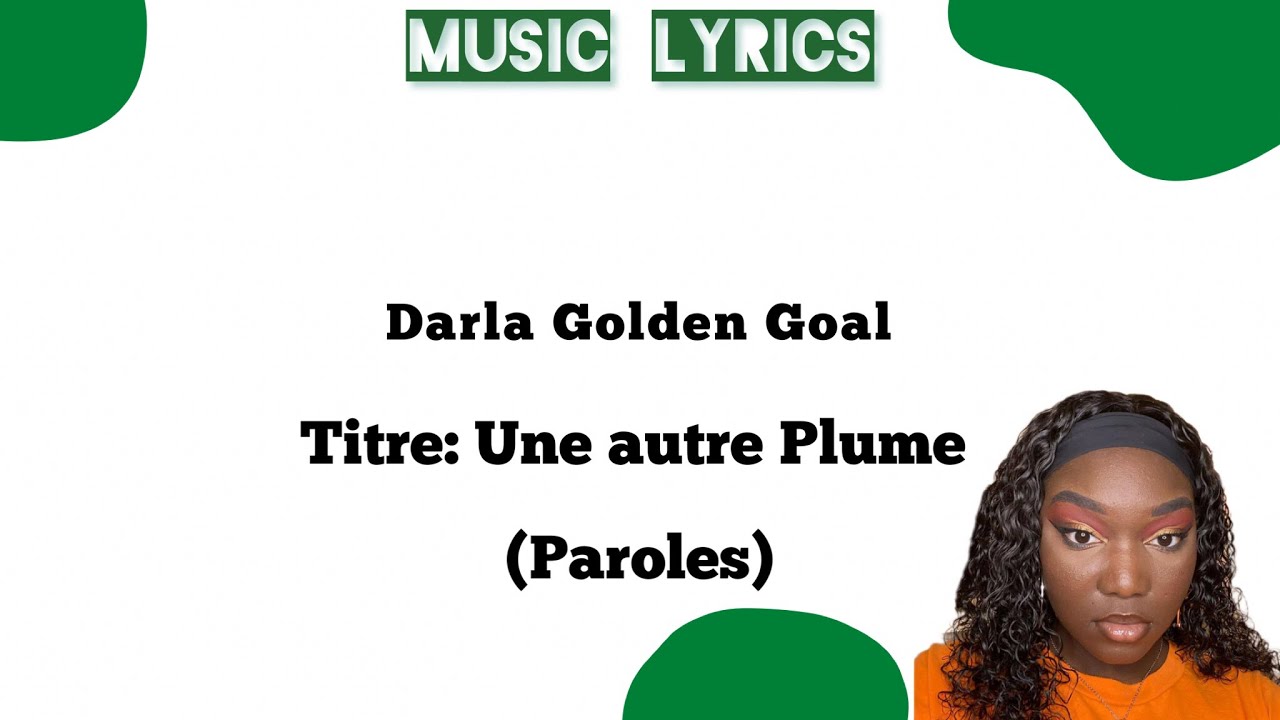 Darla Golden Goal - Une autre Plume 🪶 (Paroles) - YouTube