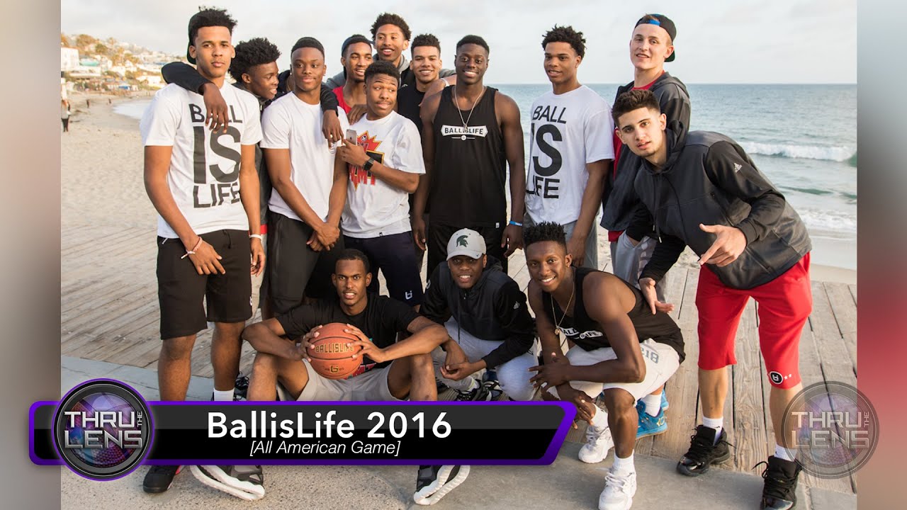 Thru The Lens: (Behind the Scenes) Ball is Life All American Game 2016 ...
