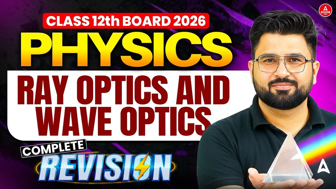 Class 12th Physics | Ray Optics + Wave Optics in One Shot | Board Exam ...