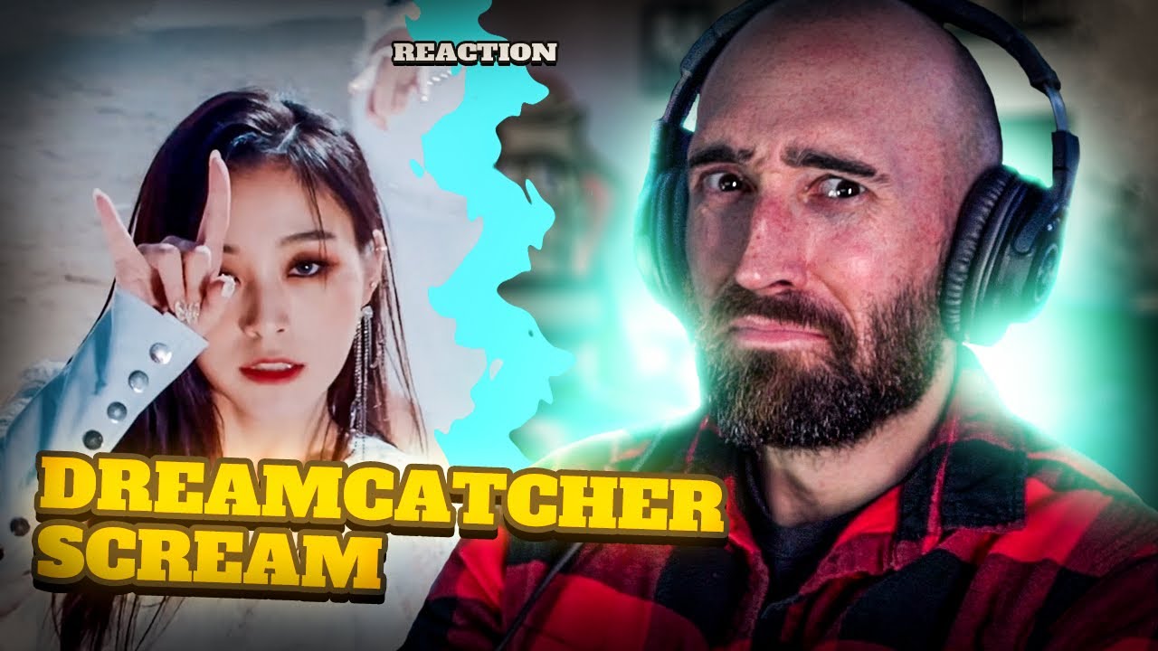 DREAMCATCHER - SCREAM [RAPPER REACTION] - YouTube