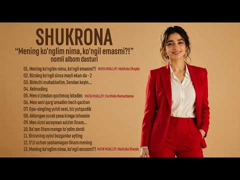 Shukrona - Mening ko'nglim nima, ko'ngil emasmi nomli albom dasturi 2026