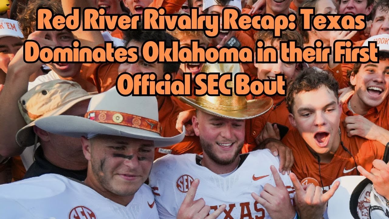 Red River Rivalry Recap: Texas Dominates Oklahoma in their First ...