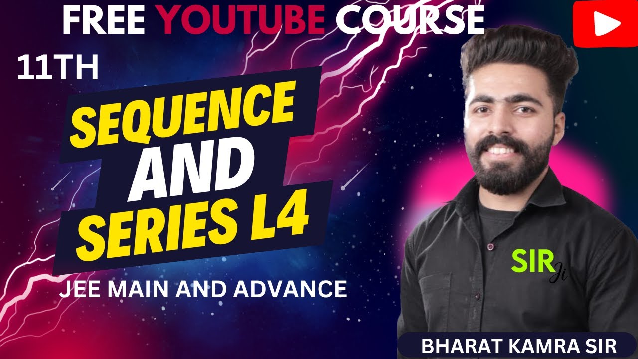 Sequence and Series Class 11 | Lecture 4 | JEE Main | JEE Advanced |Bharat kamra Sir| SIRJI ...