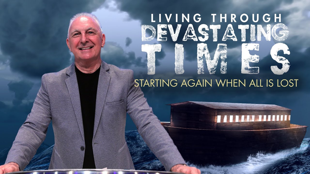 Living Through Devastating Times Pt 1 - Starting Again When All is Lost ...