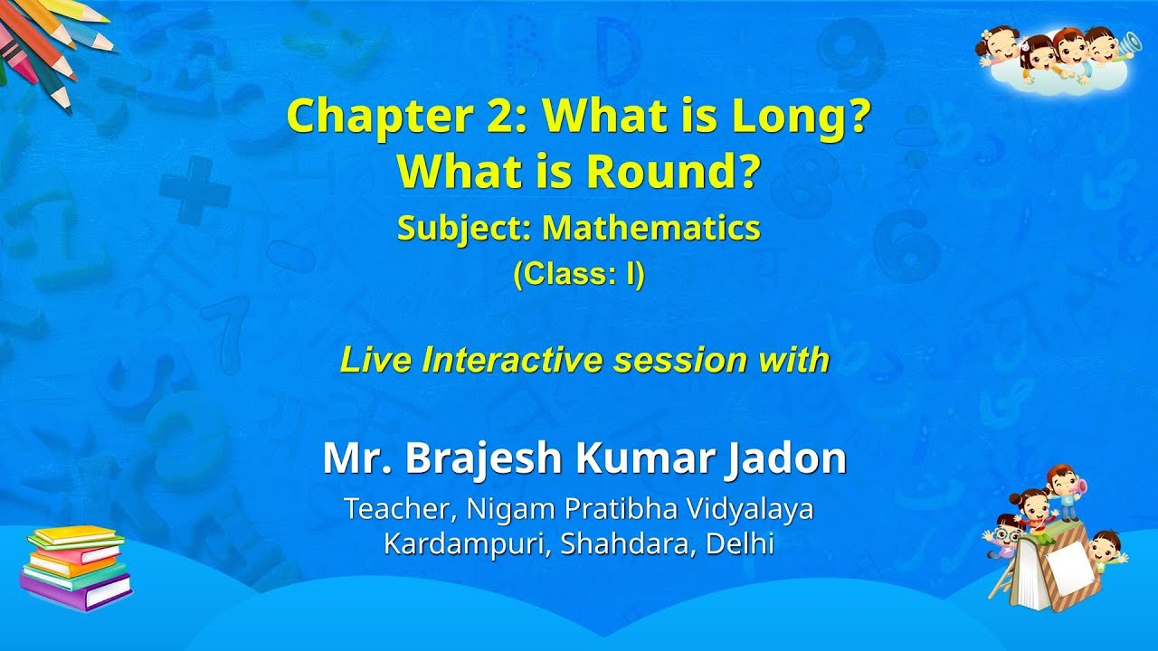 NCERT CLASS 1 Chapter 2: What is Long? What is Round? Mathematics Live ...