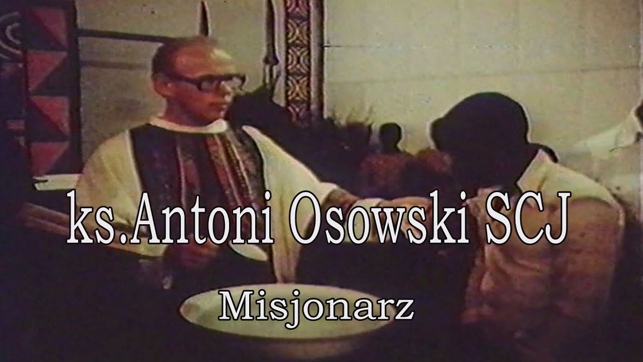 ks Antonii Osowski Misjonarz - YouTube