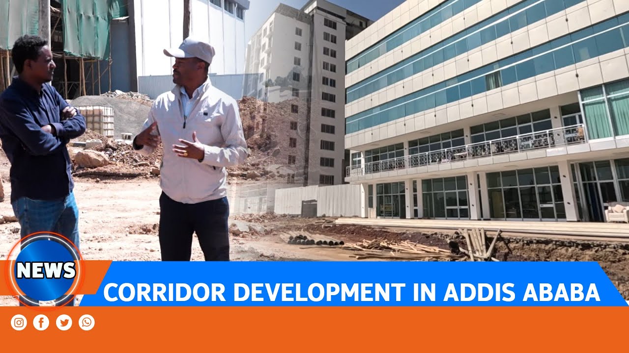 CORRIDOR DEVELOPMENT IN ADDIS ABABA - YouTube