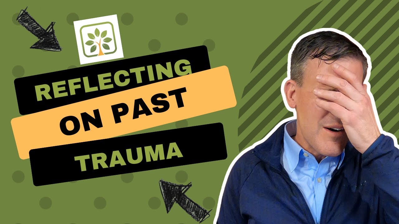 Reflecting on Past Trauma - YouTube
