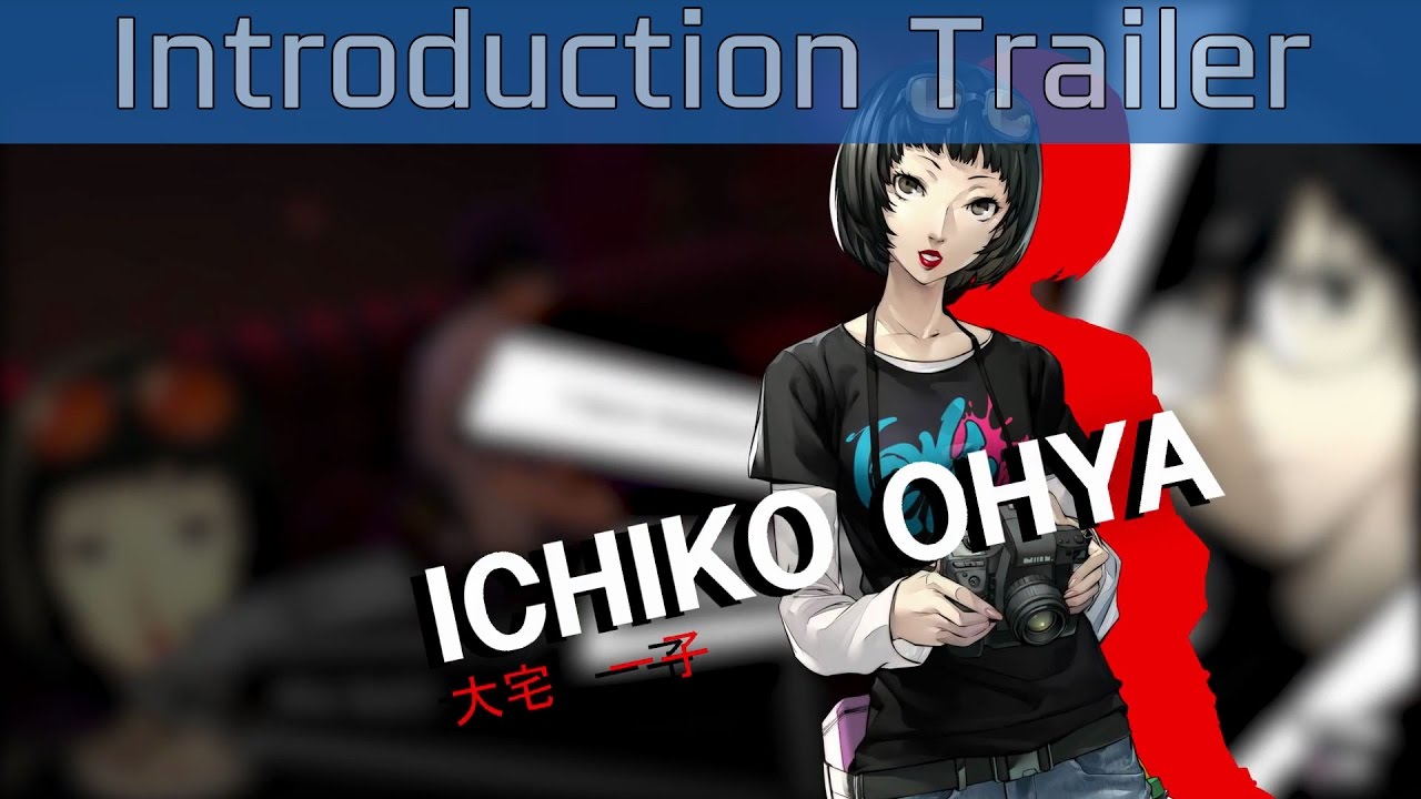 Persona 5 - Introducing Ichiko Ohya Trailer [HD 1080P/60FPS] - YouTube