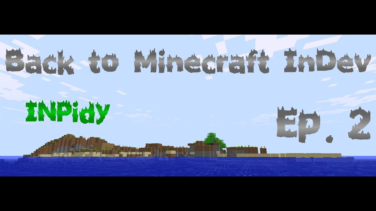 Back to Minecraft Indev Ep 2 - YouTube