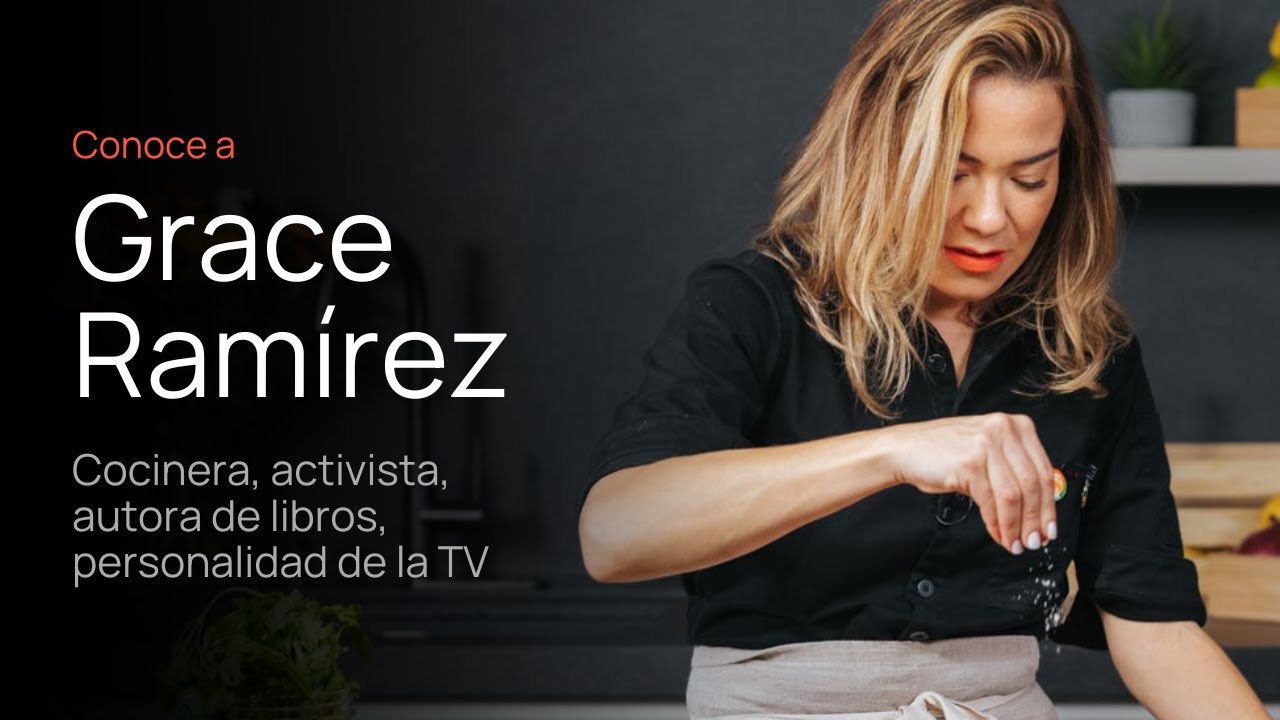 Conoce a Grace Ramirez, Cocinera, activista, autora de libros ...
