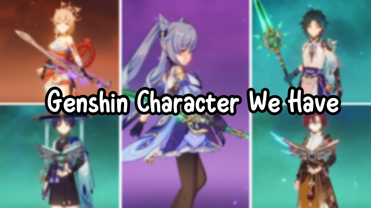 Genshin Character We Have ( My Cursed Recording ) | Genshin Impact ...