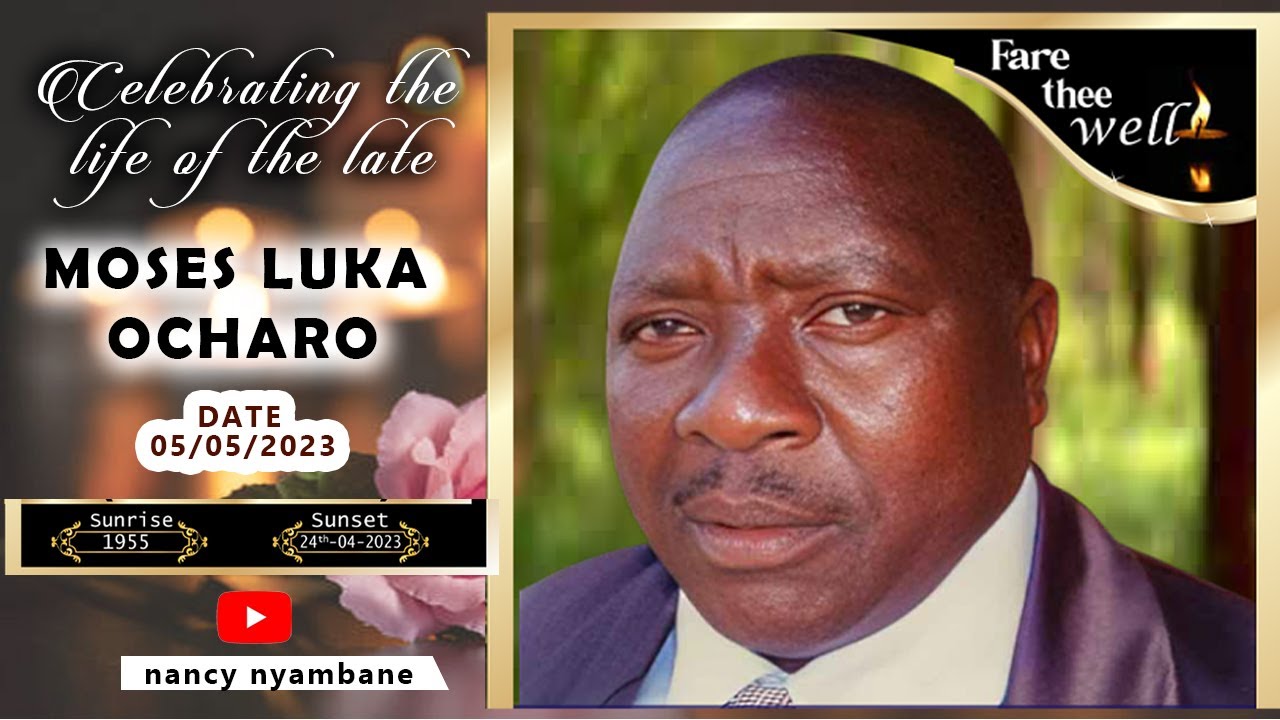 Celebrating the life of the late Moses Luka Ocharo (RTD TEACHER) - YouTube