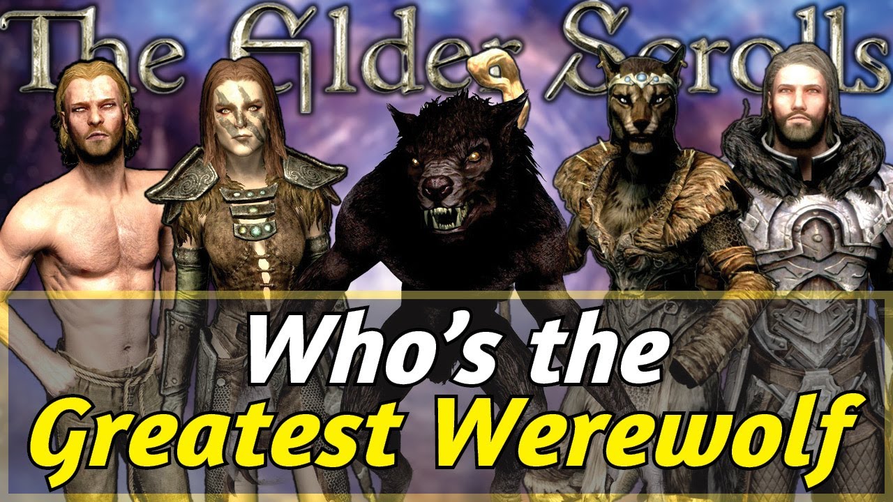 Who is the Greatest WEREWOLF in the Elder Scrolls? - YouTube