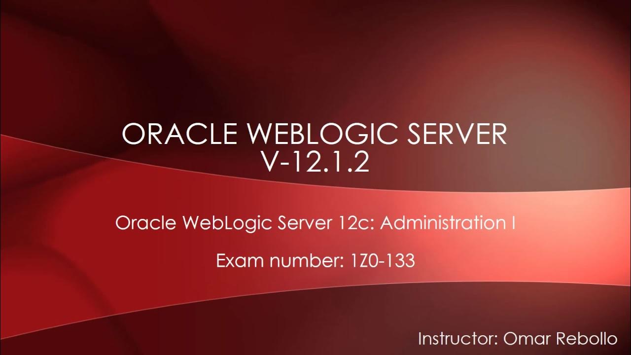 CERTIFICACIÓN: ORACLE WEBLOGIC SERVER 12C - YouTube