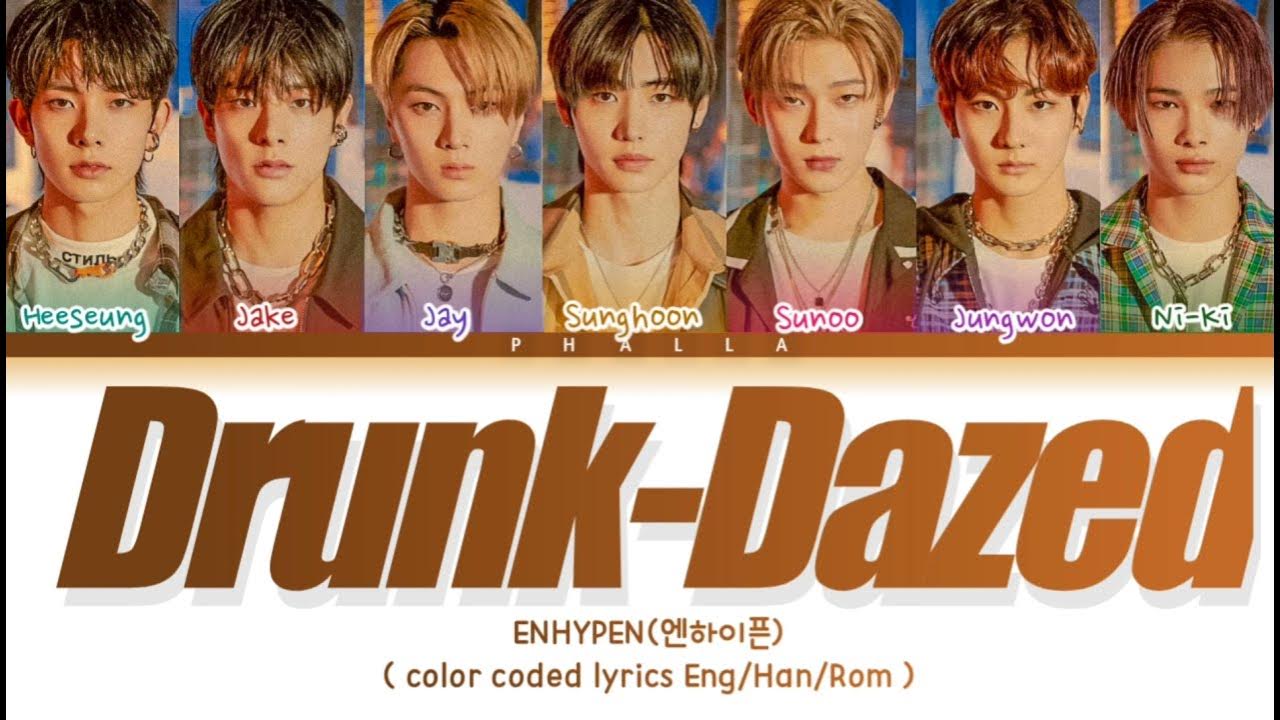 ENHYPEN Drunk-Dazed Lyrics (엔하이픈 Drunk-Dazed 가사) (Color Coded Lyrics ...