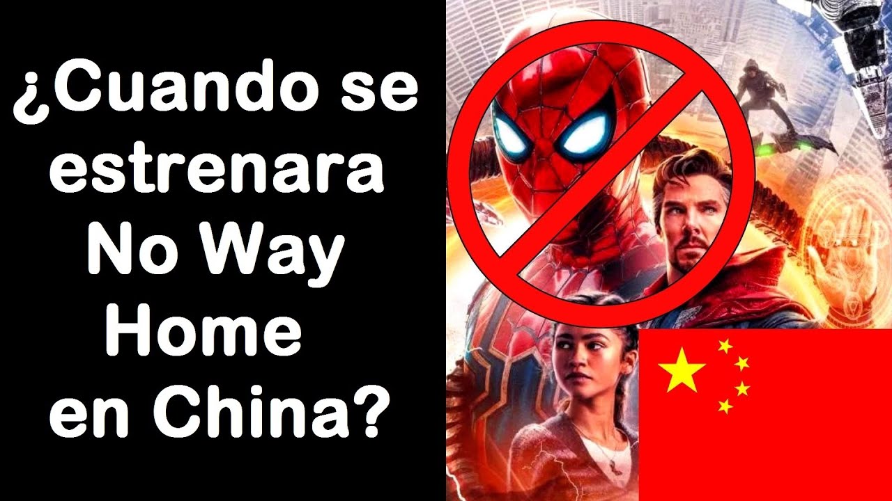 ¿China bloqueo a Marvel? ¿Porque todavía no se estrena Spiderman No Way ...