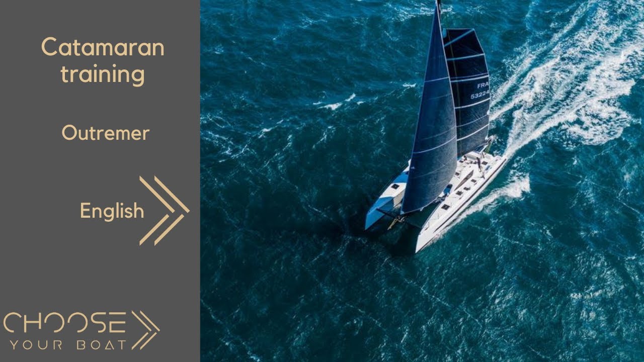 CATAMARAN TRAINING - Blue Water Sailing by OUTREMER (in English) - YouTube