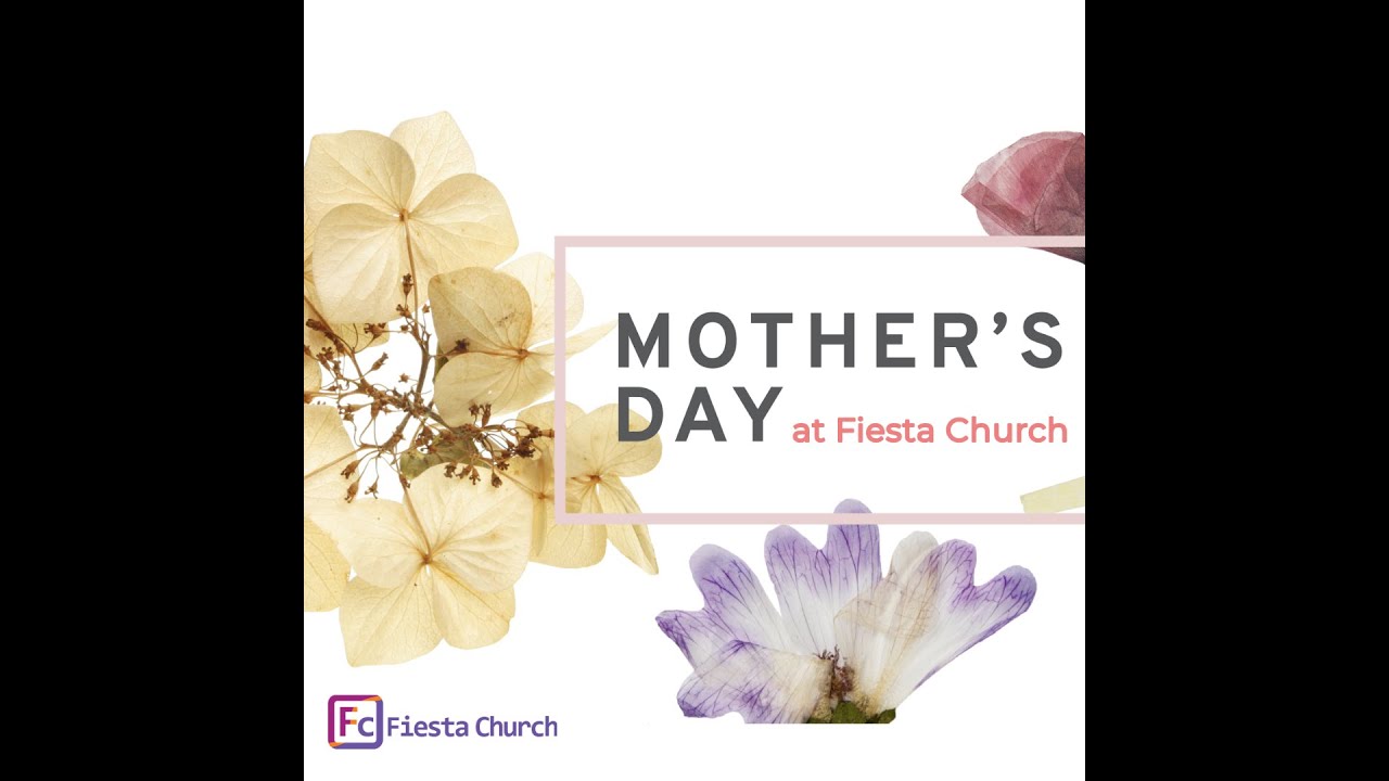 Fiesta Church Online - Mother's Day - YouTube